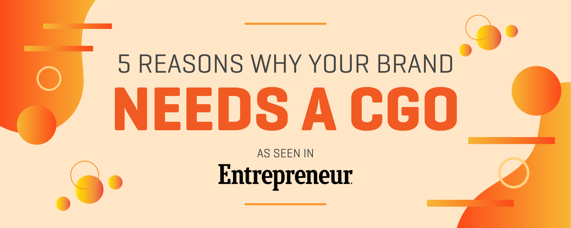 5 Reasons Why Your Brand Needs a CGO - Regulator